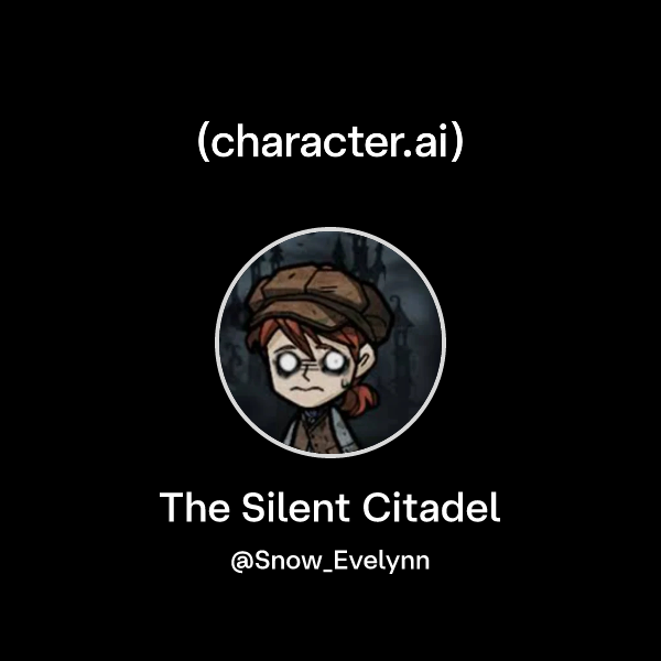 Chat with The Silent Citadel | character.ai | Personalized AI for every ...