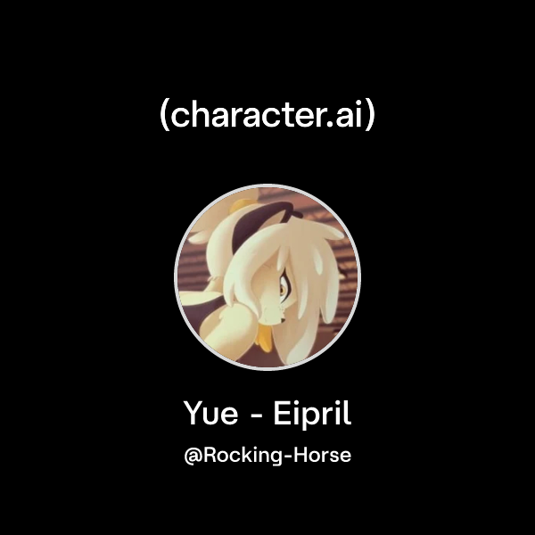 Chat with Yue - Eipril | character.ai | AI Chat, Reimagined–Your Words ...