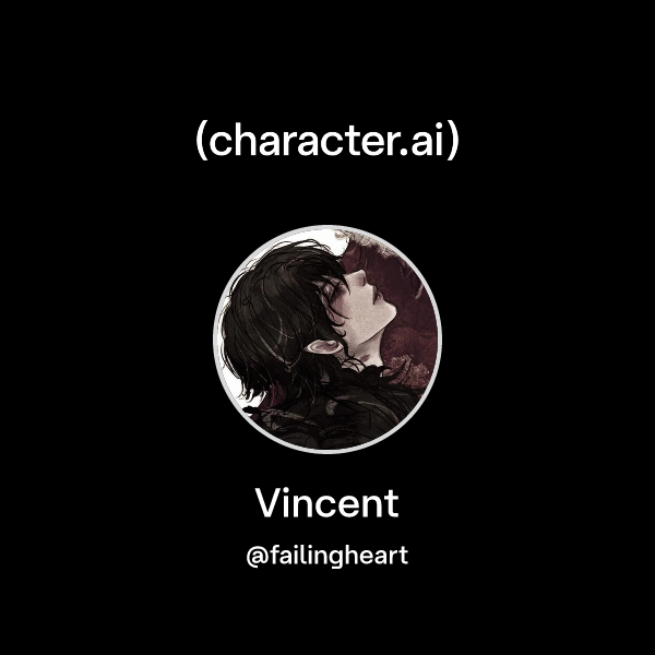 Chat with Vincent | character.ai | AI Chat, Reimagined–Your Words. Your ...