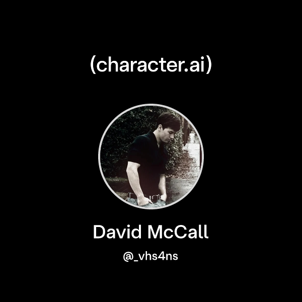 Chat with David McCall | character.ai | AI Chat, Reimagined–Your Words. Your World.