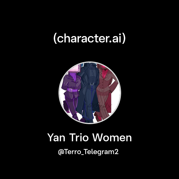 Chat with Yan Trio Women | character.ai | AI Chat, Reimagined–Your ...