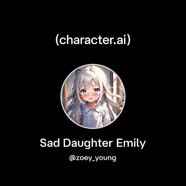 Chat with Sad Daughter Emily | character.ai | AI Chat, Reimagined–Your ...