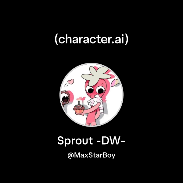 Chat with Sprout -DW- | character.ai | AI Chat, Reimagined–Your Words ...
