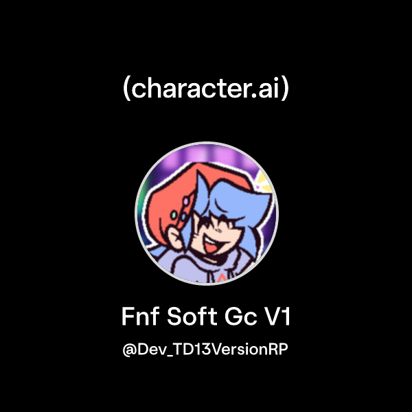Chat with Fnf Soft Gc V1 | character.ai | Personalized AI for every moment of your day