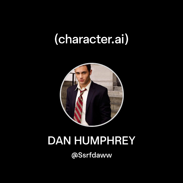 Chat with DAN HUMPHREY | character.ai | AI Chat, Reimagined–Your Words. Your World.