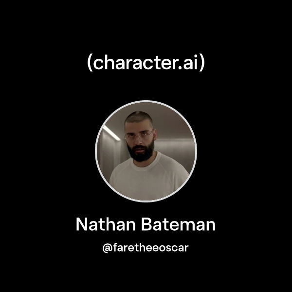 Chat with Nathan Bateman | character.ai | AI Chat, Reimagined–Your ...