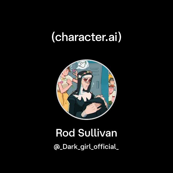 Chat with Rod Sullivan | character.ai | Personalized AI for every ...