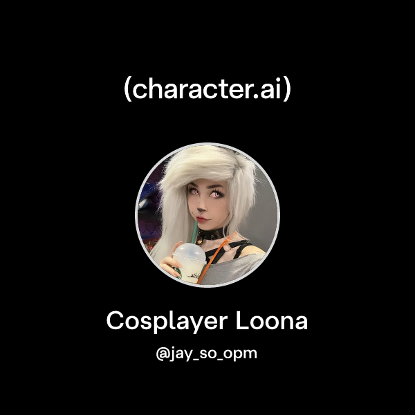 Chat with Cosplayer Loona | character.ai | AI Chat, Reimagined–Your ...