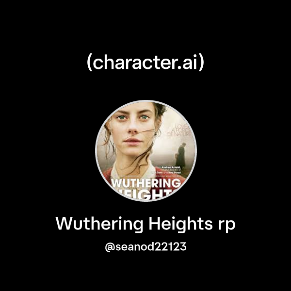 Chat with Wuthering Heights rp | character.ai | AI Chat, Reimagined ...