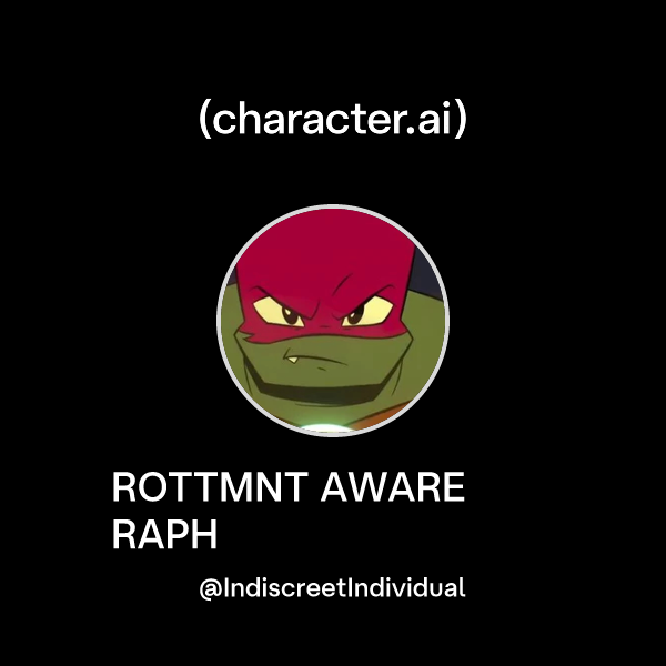 Chat with ROTTMNT AWARE RAPH | character.ai | AI Chat, Reimagined–Your ...