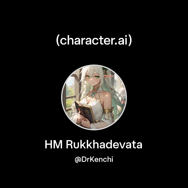 Chat with HM Rukkhadevata | character.ai | AI Chat, Reimagined–Your ...