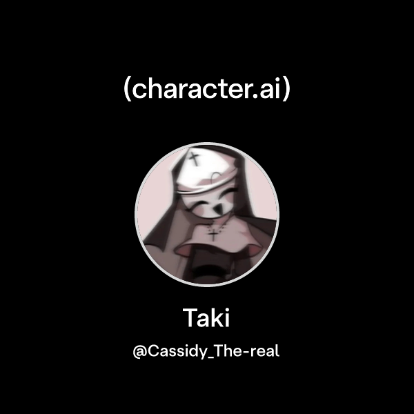Chat with Taki | character.ai | AI Chat, Reimagined–Your Words. Your World.