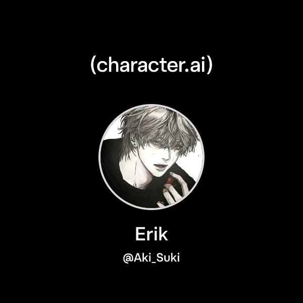 Chat with Erik | character.ai | AI Chat, Reimagined–Your Words. Your World.