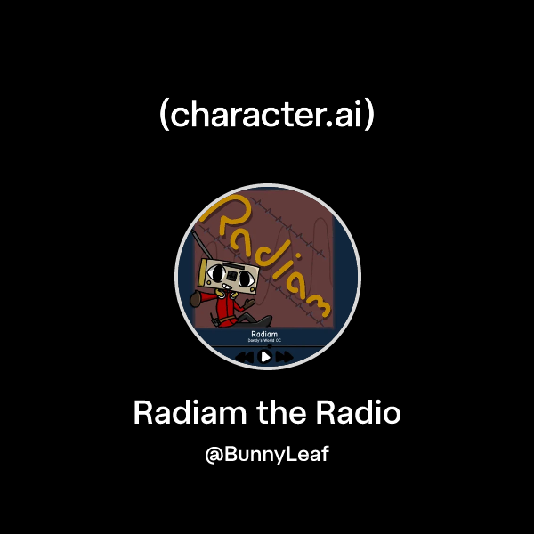 Chat with Radiam the Radio | character.ai | Personalized AI for every ...