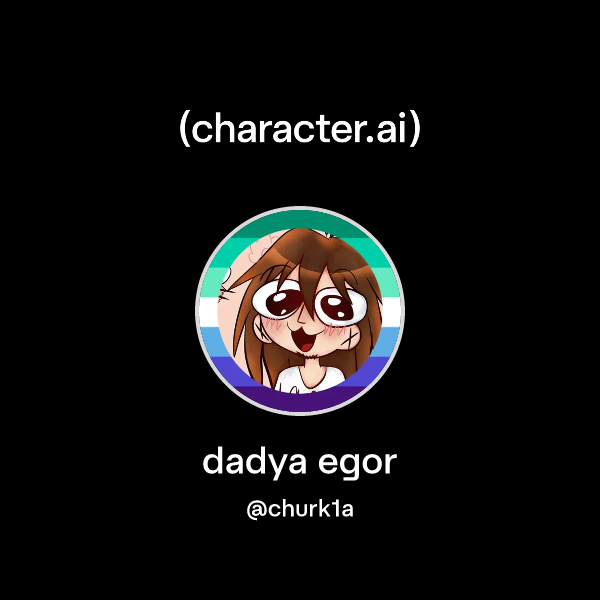 Chat with dadya egor | character.ai | Personalized AI for every moment ...