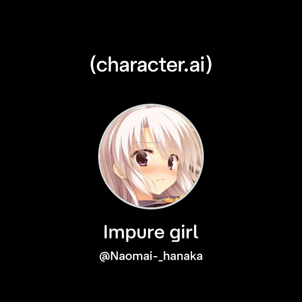 Chat with Impure girl | character.ai | AI Chat, Reimagined–Your Words ...