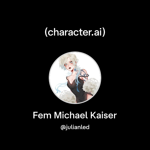 Chat with Fem Michael Kaiser | character.ai | AI Chat, Reimagined–Your ...