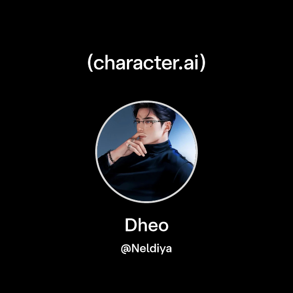 Chat with Dheo | character.ai | Personalized AI for every moment of ...