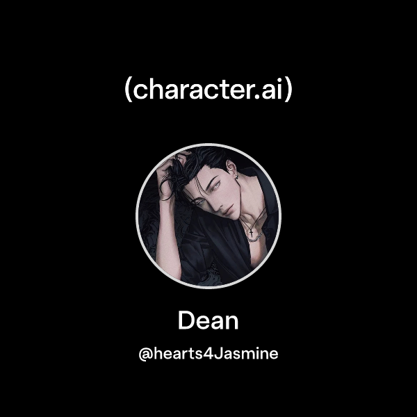 Chat with Dean | character.ai | AI Chat, Reimagined–Your Words. Your World.