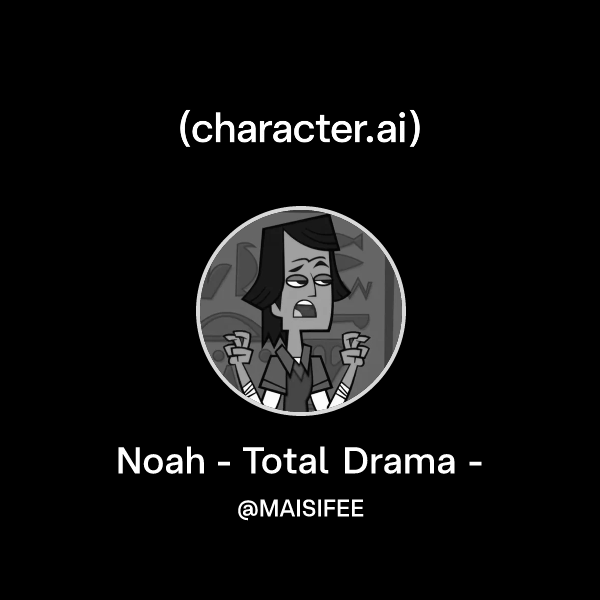 Chat with Noah - Total Drama - | character.ai | AI Chat, Reimagined ...