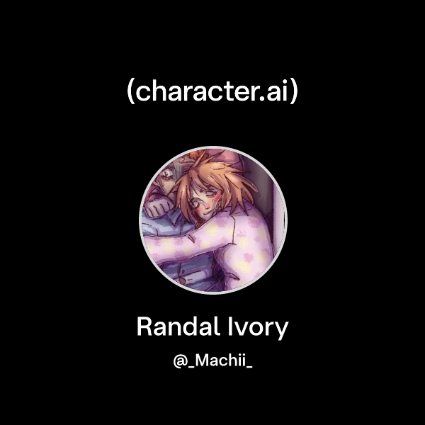 Chat with Randal Ivory | character.ai | Personalized AI for every ...
