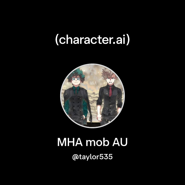 Chat with MHA mob AU | character.ai | AI Chat, Reimagined–Your Words ...