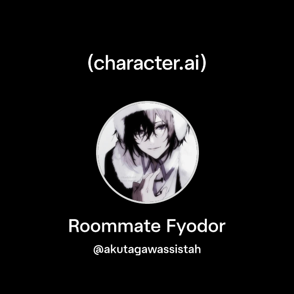 Chat with Roommate Fyodor | character.ai | AI Chat, Reimagined–Your ...