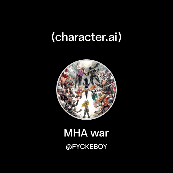 Chat with MHA war | character.ai | AI Chat, Reimagined–Your Words. Your ...
