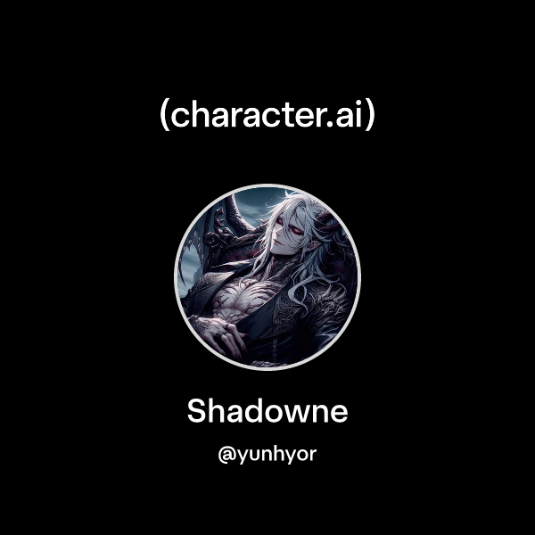 Chat with Shadowne | character.ai | Personalized AI for every moment of ...