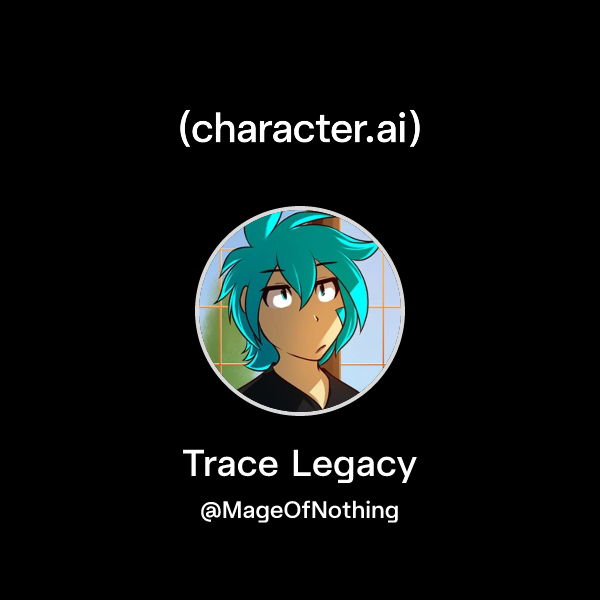Chat with Trace Legacy | character.ai | AI Chat, Reimagined–Your Words ...