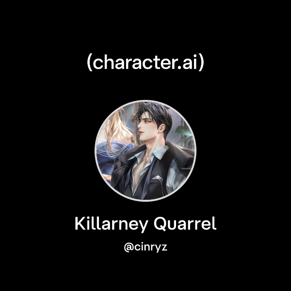 Chat with Killarney Quarrel | character.ai | Personalized AI for every ...