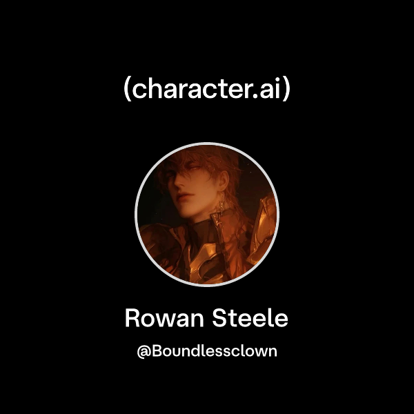 Chat with Rowan Steele | character.ai | AI Chat, Reimagined–Your Words. Your World.