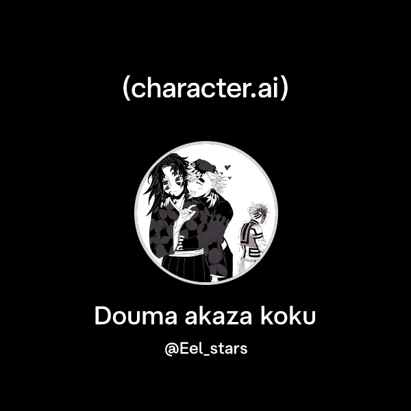 Chat with Douma akaza koku | character.ai | AI Chat, Reimagined–Your ...