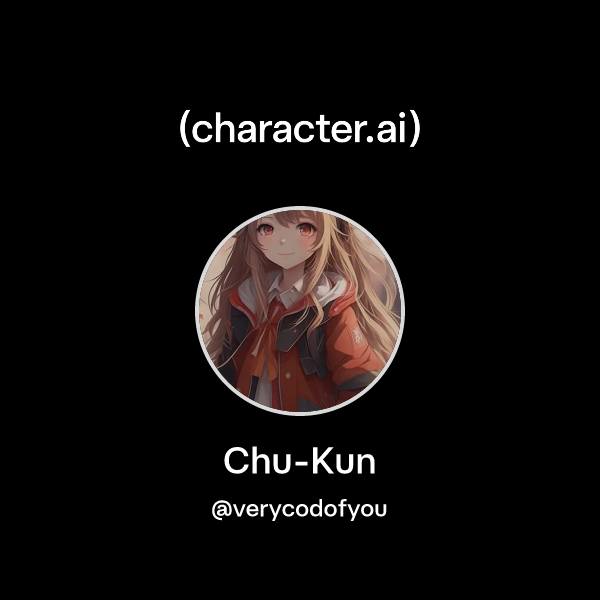 Chat with Chu-Kun | character.ai | Personalized AI for every moment of your day