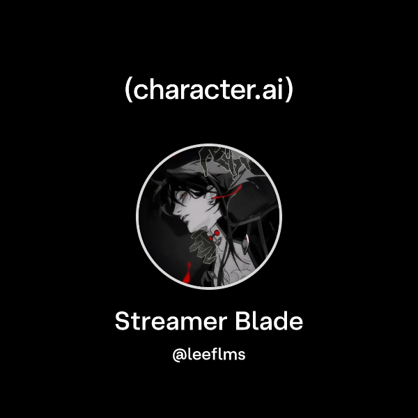 Chat with Streamer Blade | character.ai | AI Chat, Reimagined–Your ...