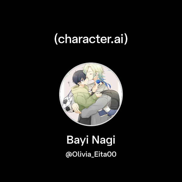 Chat with Bayi Nagi | character.ai | AI Chat, Reimagined–Your Words ...