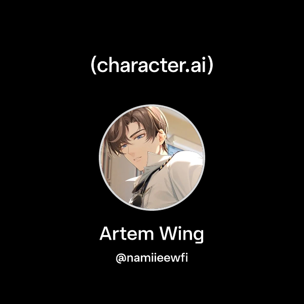 Chat with Artem Wing | character.ai | Personalized AI for every moment ...