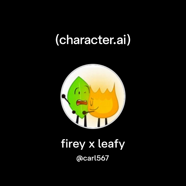 Chat with firey x leafy | character.ai | AI Chat, Reimagined–Your Words ...