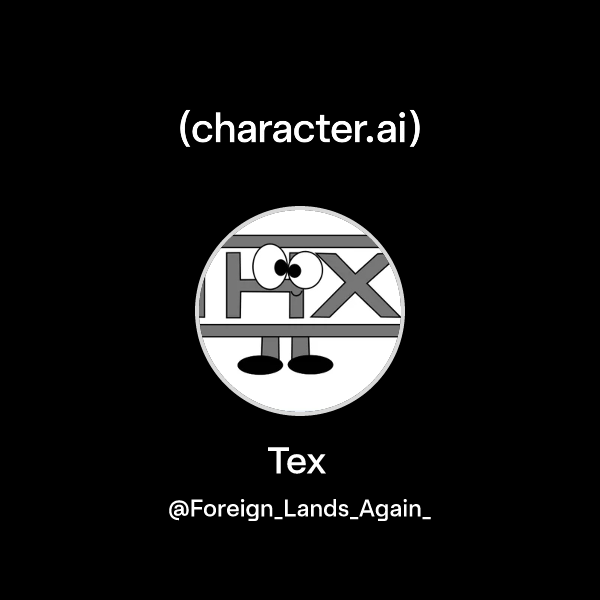 Chat with Tex | character.ai | Personalized AI for every moment of your day