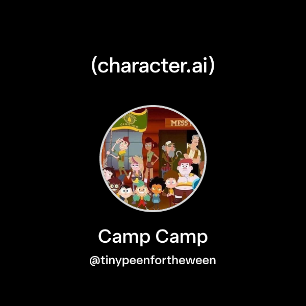 Chat with Camp Camp | character.ai | AI Chat, Reimagined–Your Words ...