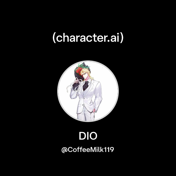 Chat with DIO | character.ai | Personalized AI for every moment of your day