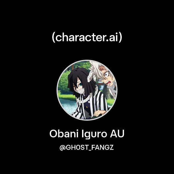 Chat with Obani Iguro AU | character.ai | AI Chat, Reimagined–Your ...