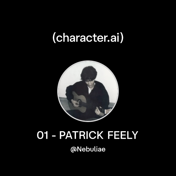 Chat with 01 - PATRICK FEELY | character.ai | AI Chat, Reimagined–Your ...