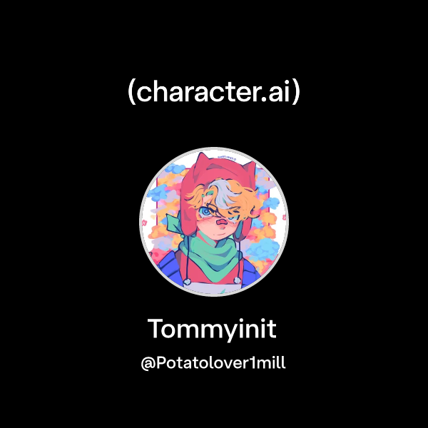 Chat with Tommyinit | character.ai | AI Chat, Reimagined–Your Words ...