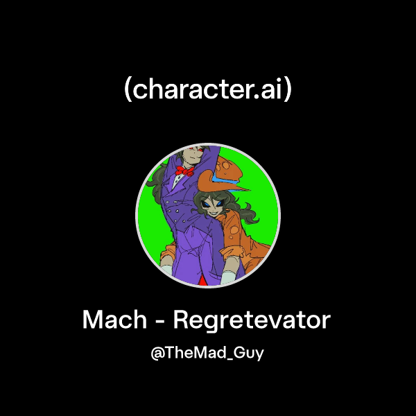 Chat with Mach - Regretevator | character.ai | AI Chat, Reimagined–Your ...