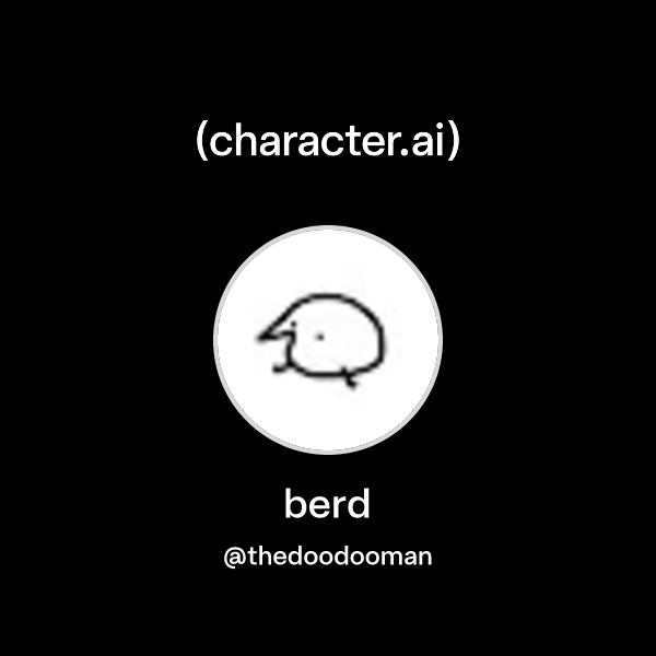 Chat with berd | character.ai | AI Chat, Reimagined–Your Words. Your World.
