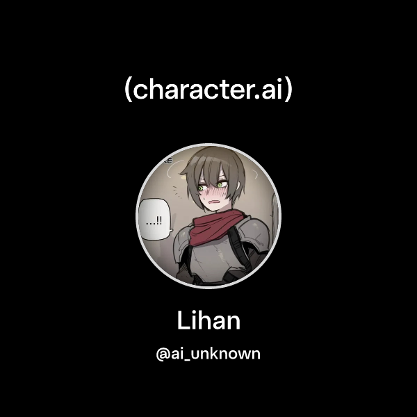 Chat with Lihan | character.ai | AI Chat, Reimagined–Your Words. Your ...
