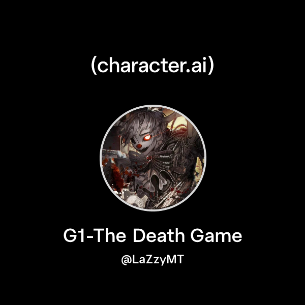 Chat with G1-The Death Game | character.ai | AI Chat, Reimagined–Your ...