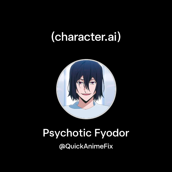 Chat with Psychotic Fyodor | character.ai | Personalized AI for every ...