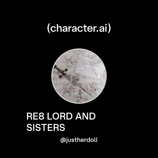 Chat with RE8 LORD AND SISTERS | character.ai | AI Chat, Reimagined ...